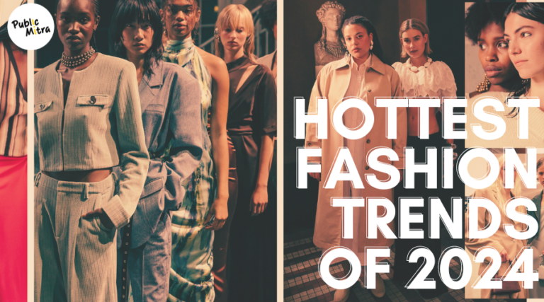 Hottest Fashion Trends of 2024 Revealed: Check The List