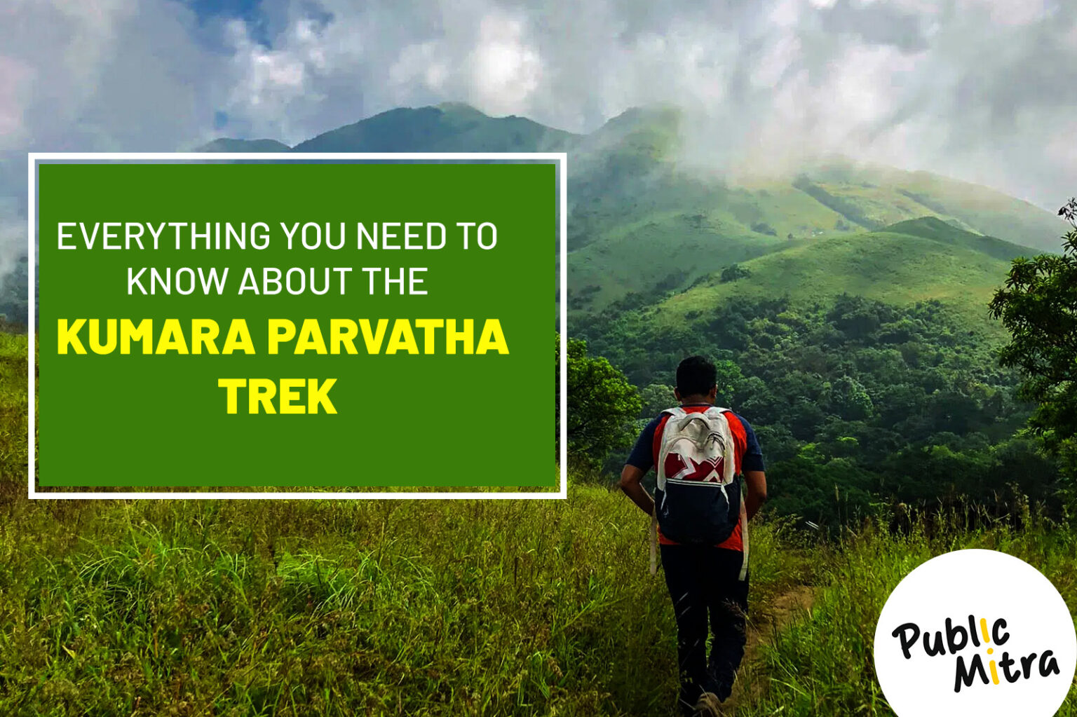 Everything You Need to Know About The Kumara Parvatha Trek: A Complete ...